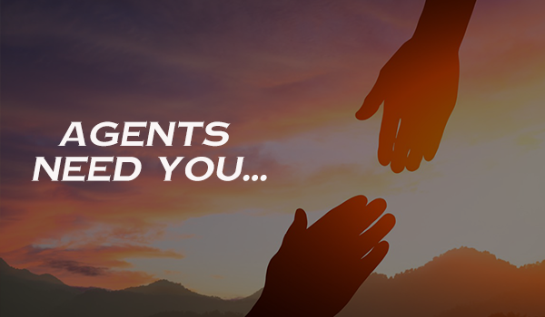Agents Need You...